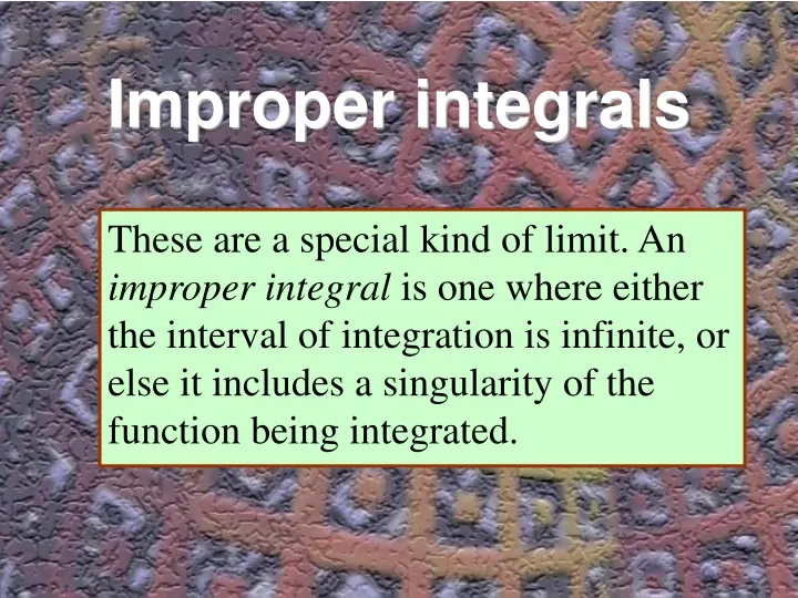 PPT - Improper integrals PowerPoint Presentation, free download - ID ... PPT - Improper integrals PowerPoint Presentation, free download - ID ...