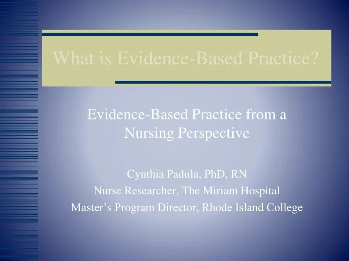 PPT - What is Evidence-Based Practice? PowerPoint Presentation, free ...