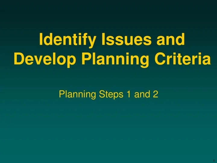 PPT - Identify Issues and Develop Planning Criteria PowerPoint ...