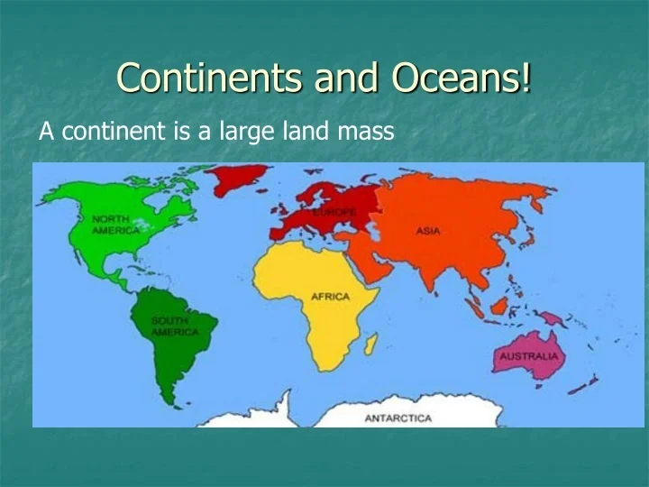 PPT - Continents and Oceans! PowerPoint Presentation, free download ...