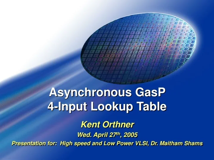 PPT - Asynchronous GasP 4-Input Lookup Table PowerPoint Presentation ...