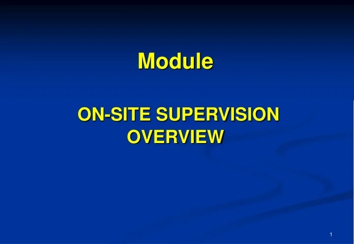 PPT - Module ON-SITE SUPERVISION OVERVIEW PowerPoint Presentation, free ...