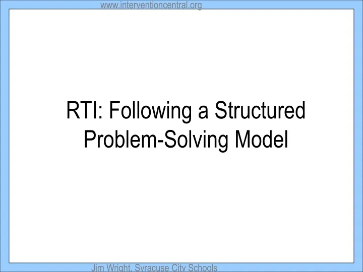 PPT - RTI: Following a Structured Problem-Solving Model PowerPoint ...