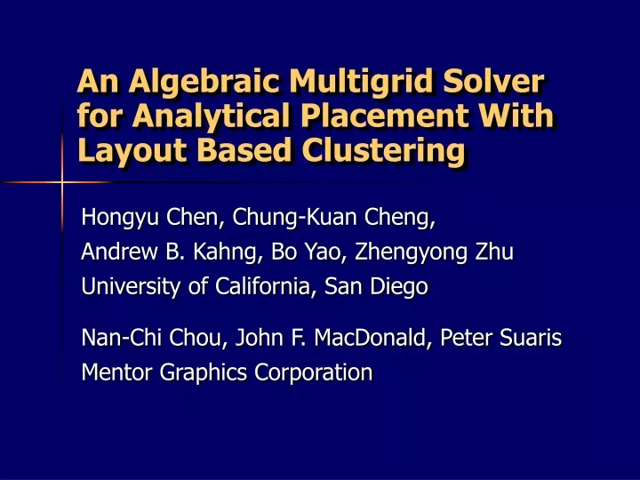 Ppt An Algebraic Multigrid Solver For Analytical Placement With Layout Based Clustering