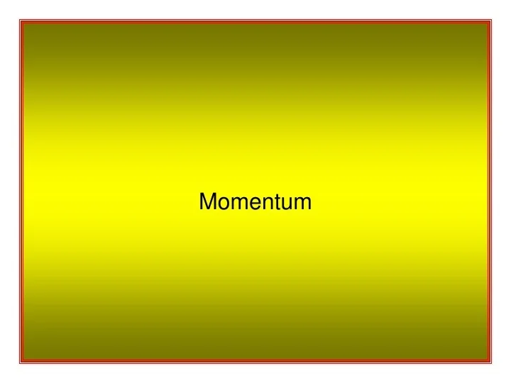 PPT - Momentum PowerPoint Presentation, free download - ID:9382356
