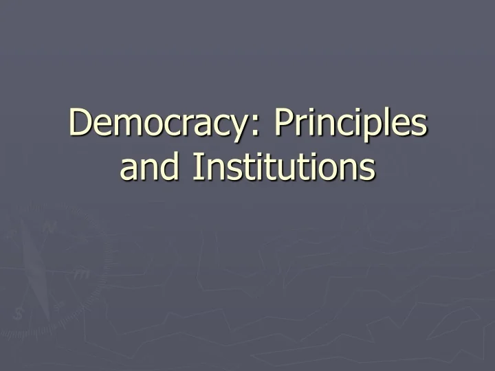 PPT - Democracy: Principles and Institutions PowerPoint Presentation ...