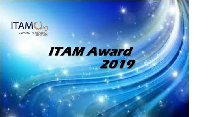 PPT - ITAM Award PowerPoint Presentation, free download - ID:9383626