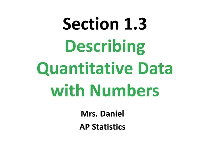 PPT - Section 1.3 Describing Quantitative Data with Numbers PowerPoint ...