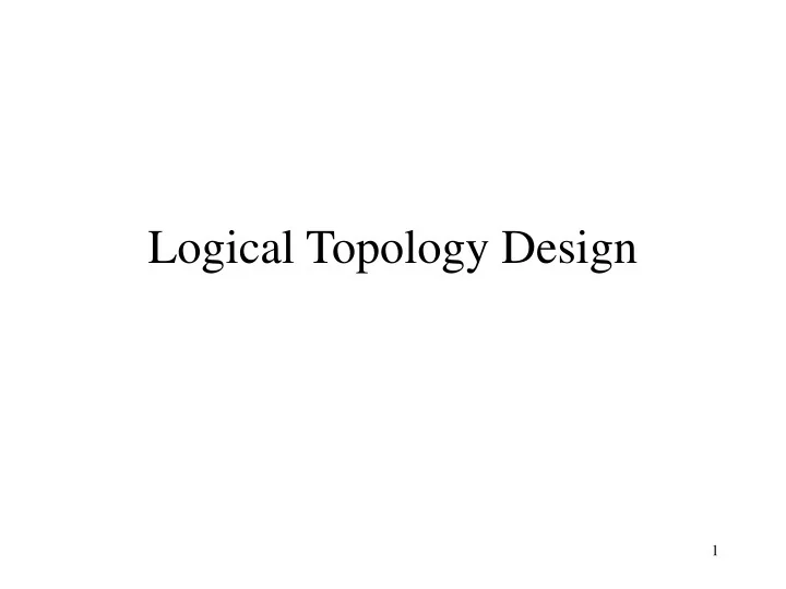 PPT - Logical Topology Design PowerPoint Presentation, free download ...