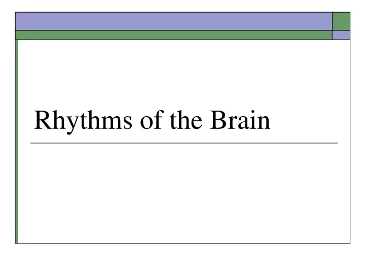 PPT - Rhythms of the Brain PowerPoint Presentation, free download - ID ...