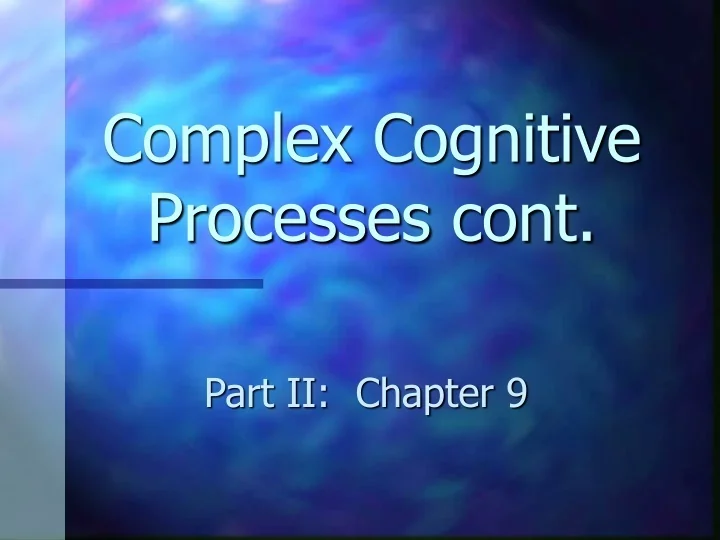 PPT - Complex Cognitive Processes cont. PowerPoint Presentation, free ...