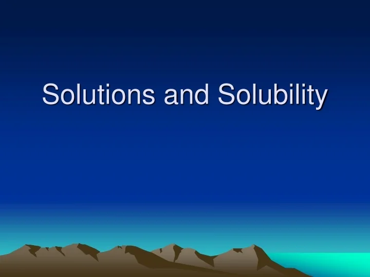 PPT - Solutions and Solubility PowerPoint Presentation, free download ...