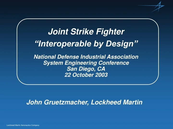 PPT - John Gruetzmacher, Lockheed Martin PowerPoint Presentation, free ...