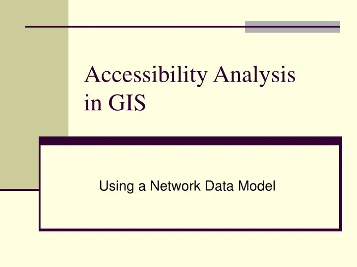 PPT - Accessibility Analysis in GIS PowerPoint Presentation, free ...