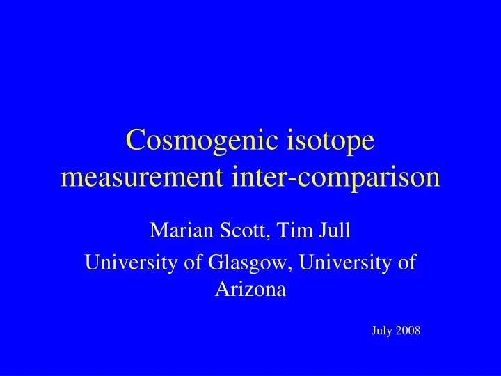PPT - Cosmogenic isotope measurement inter-comparison PowerPoint ...