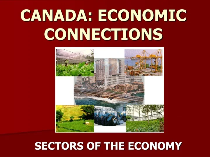 PPT - CANADA: ECONOMIC CONNECTIONS PowerPoint Presentation, free ...