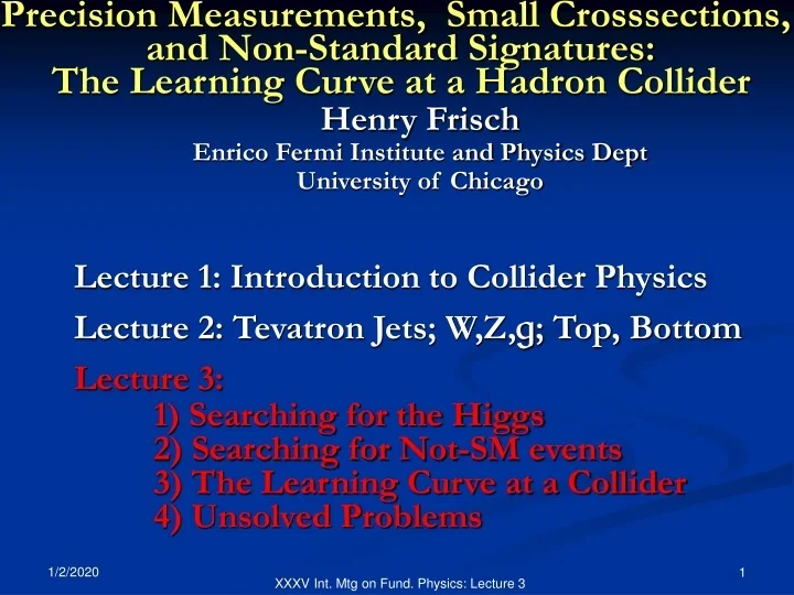 PPT - Lecture 1: Introduction to Collider Physics Lecture 2: Tevatron ...