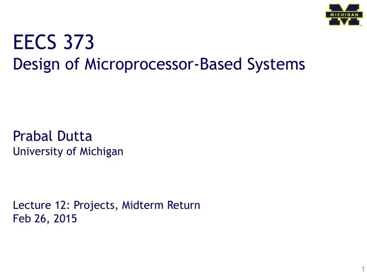 PPT - EECS 373 Design of Microprocessor-Based Systems Prabal Dutta ...