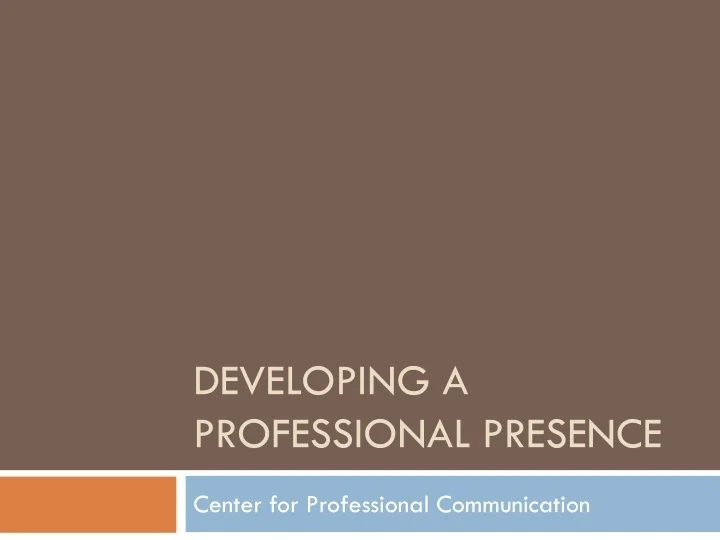 PPT - Developing a Professional Presence PowerPoint Presentation, free ...