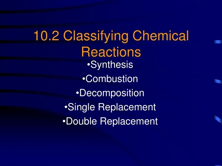PPT - 10.2 Classifying Chemical Reactions PowerPoint Presentation, free ...
