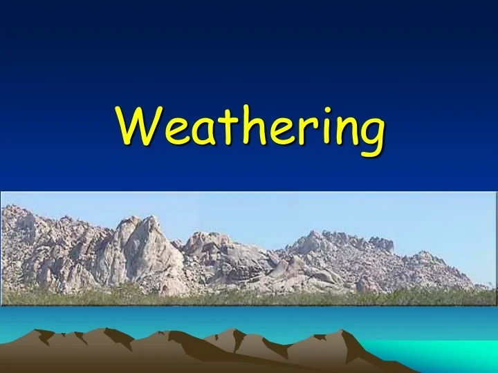 PPT - Weathering PowerPoint Presentation, free download - ID:9395497