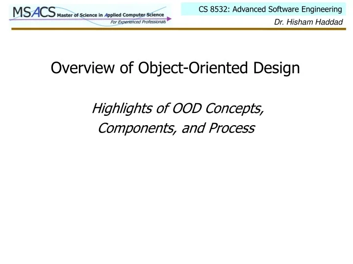 PPT - Overview of Object-Oriented Design Highlights of OOD Concepts ...