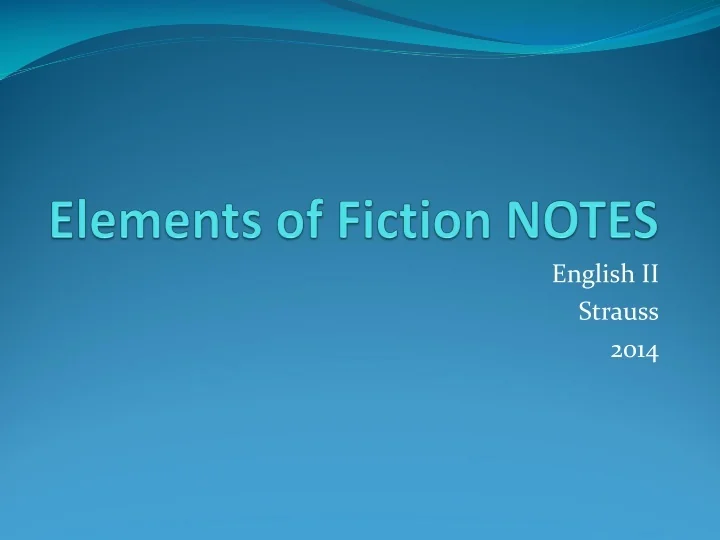 PPT - Elements of Fiction NOTES PowerPoint Presentation, free download ...