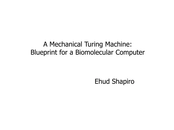 PPT - A Mechanical Turing Machine: Blueprint for a Biomolecular ...