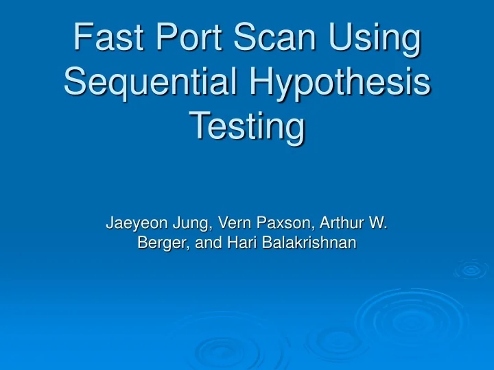 PPT - Fast Port Scan Using Sequential Hypothesis Testing PowerPoint ...
