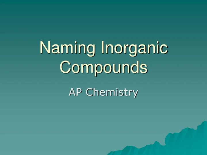 PPT - Naming Inorganic Compounds PowerPoint Presentation, free download ...
