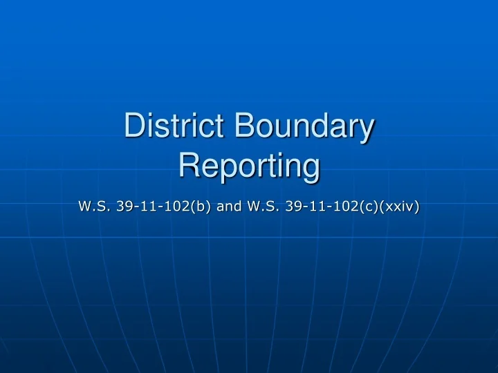 PPT - District Boundary Reporting PowerPoint Presentation, free ...