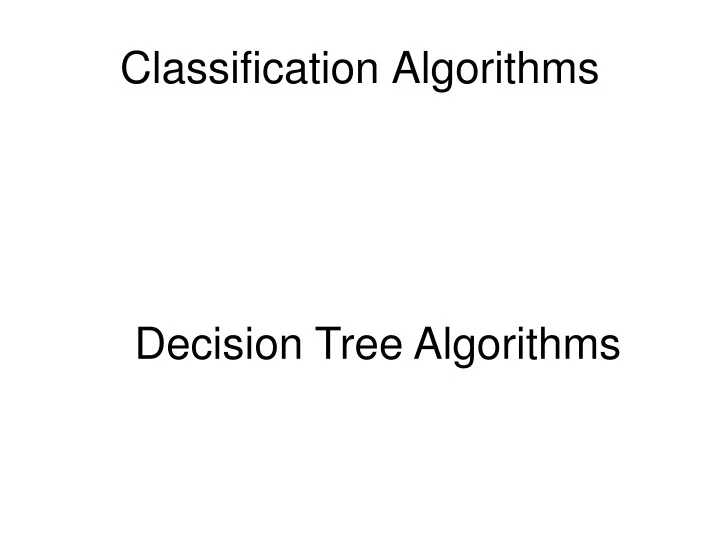 PPT - Classification Algorithms PowerPoint Presentation, free download ...
