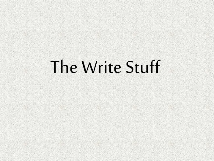 PPT - The Write Stuff PowerPoint Presentation, free download - ID:9404948