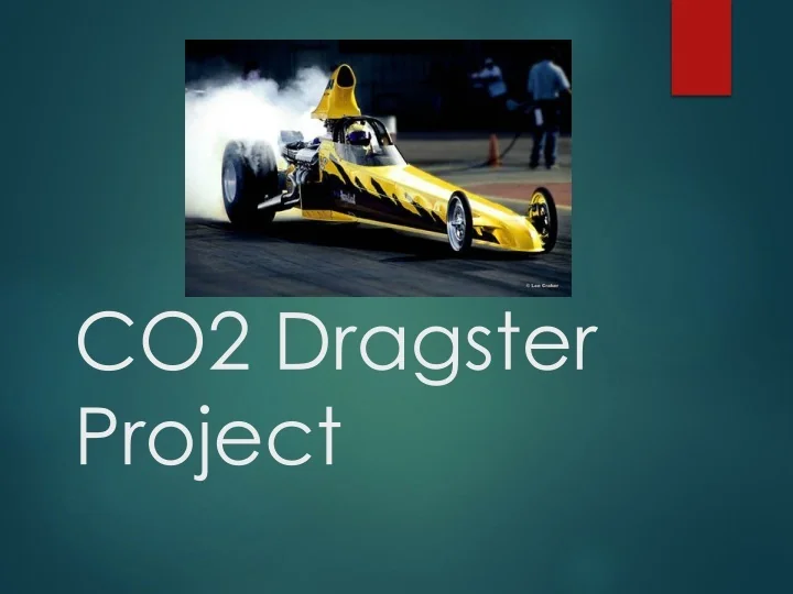 PPT - CO2 Dragster Project PowerPoint Presentation, free download - ID ...