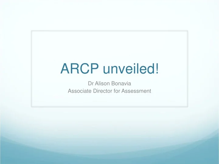 PPT - ARCP unveiled! PowerPoint Presentation, free download - ID:9405089