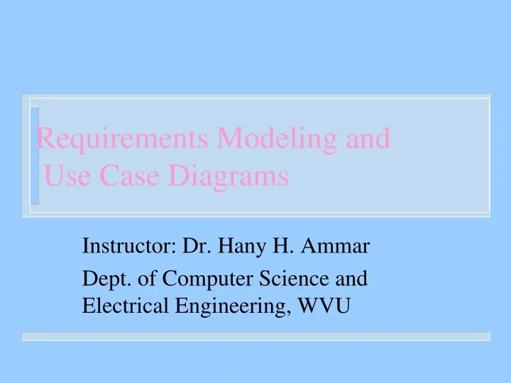 PPT - Requirements Modeling and Use Case Diagrams PowerPoint ...