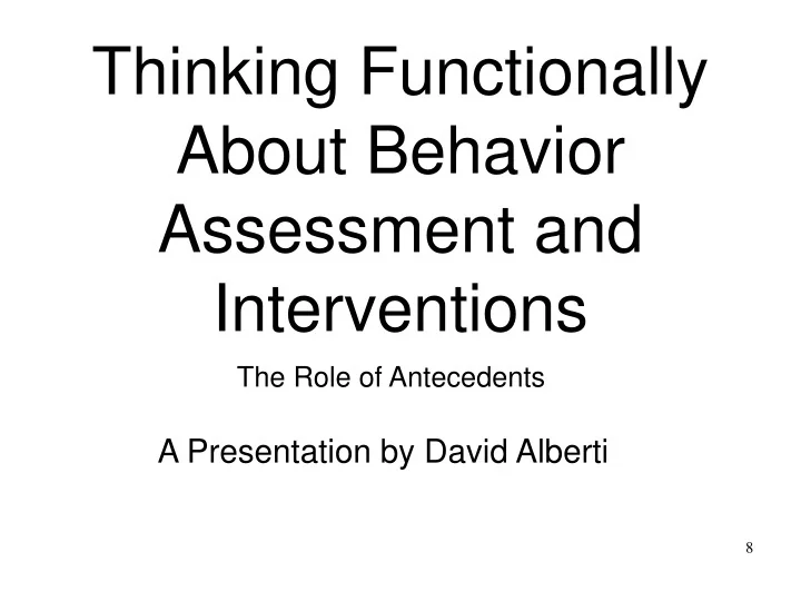 PPT - Thinking Functionally About Behavior Assessment and Interventions PowerPoint Presentation ...