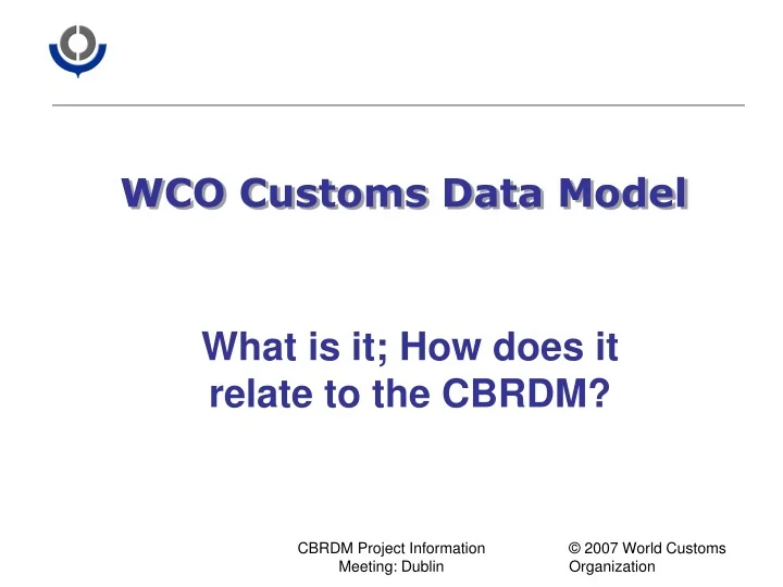 PPT - WCO Customs Data Model PowerPoint Presentation, free download ...
