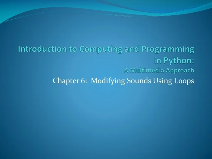 PPT - Introduction to Computing and Programming in Python: A Multimedia Approach PowerPoint ...