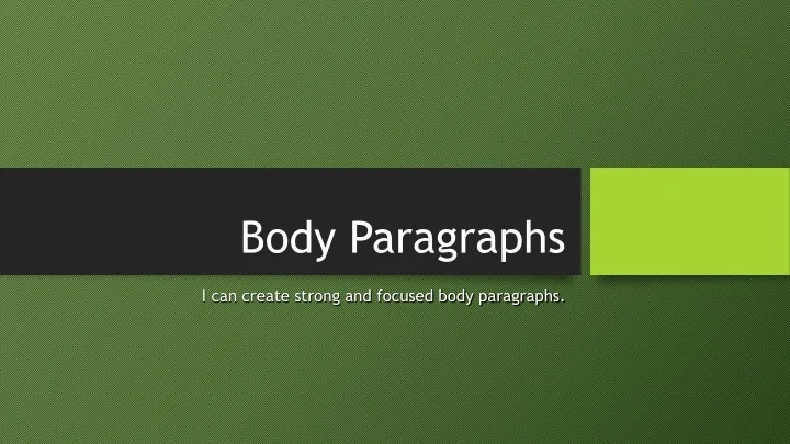 PPT - Body Paragraphs PowerPoint Presentation, free download - ID:9406261