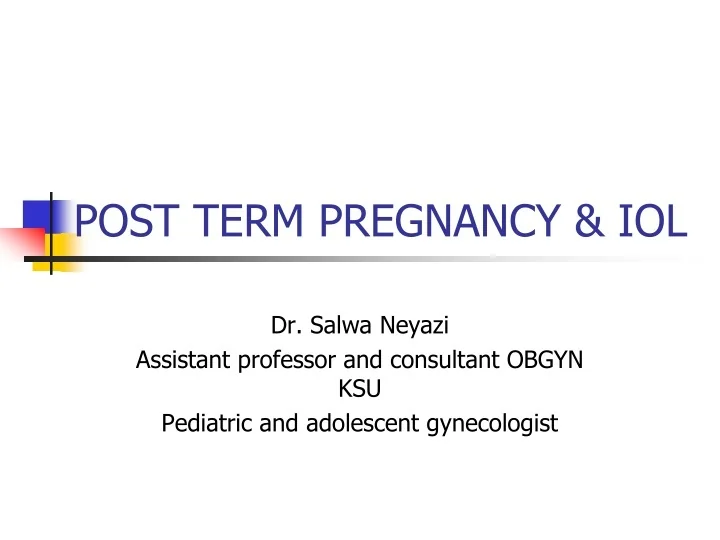 PPT - POST TERM PREGNANCY & IOL PowerPoint Presentation, free download ...