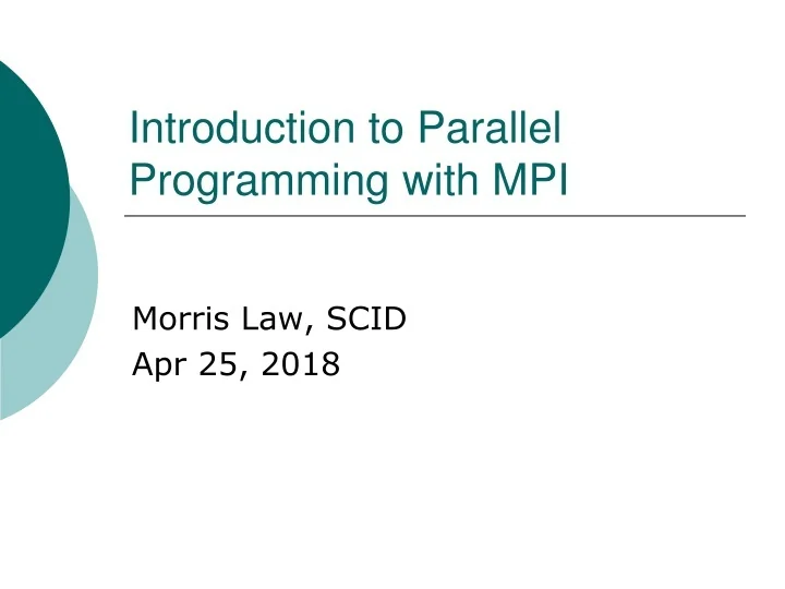 PPT - Introduction to Parallel Programming with MPI PowerPoint Presentation - ID:9407268