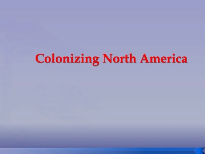 PPT - Colonizing North America PowerPoint Presentation, free download ...