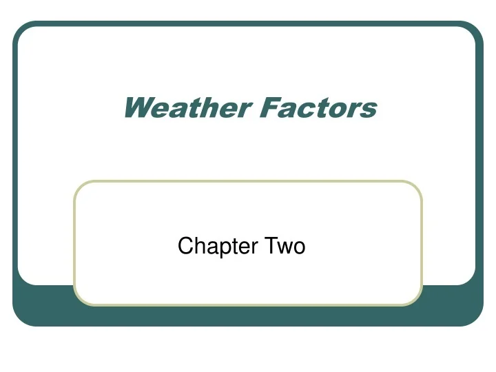 PPT - Weather Factors PowerPoint Presentation, free download - ID:9409229