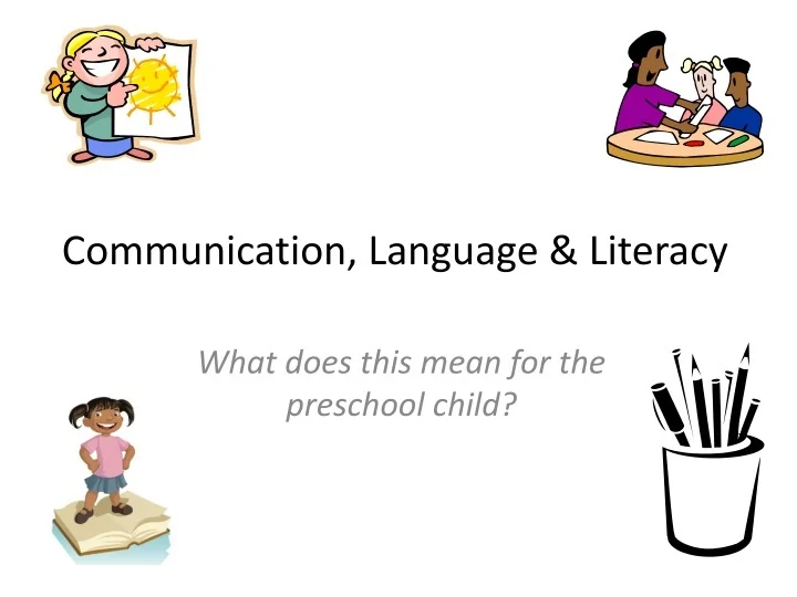 PPT - Communication, Language & Literacy PowerPoint Presentation, free ...