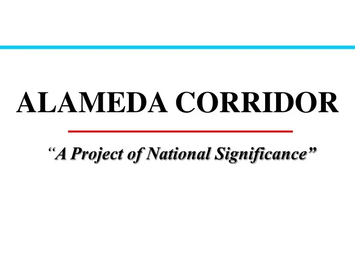 PPT - ALAMEDA CORRIDOR PowerPoint Presentation, free download - ID:9411515