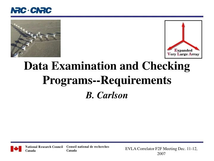 PPT - Data Examination and Checking Programs--Requirements B. Carlson ...