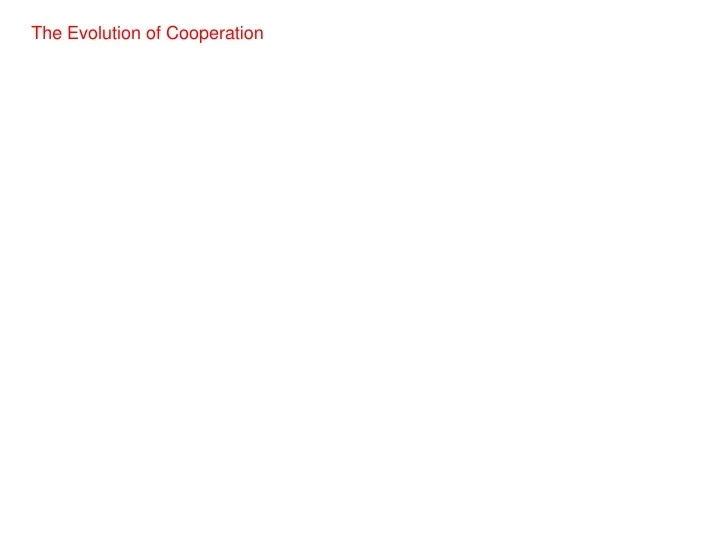 PPT - The Evolution of Cooperation PowerPoint Presentation, free ...