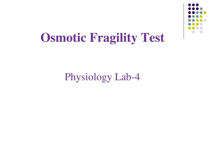 PPT - Osmotic Fragility Test Physiology Lab-4 PowerPoint Presentation ...