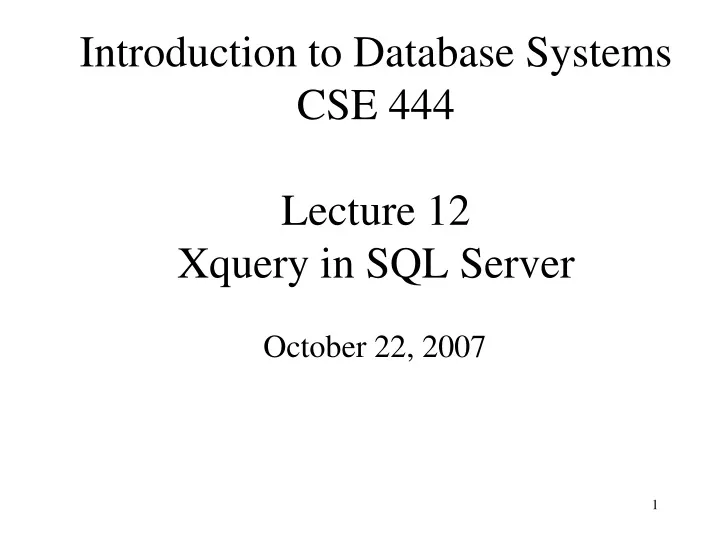Ppt Introduction To Database Systems Cse 444 Lecture 12 Xquery In Sql Server Powerpoint